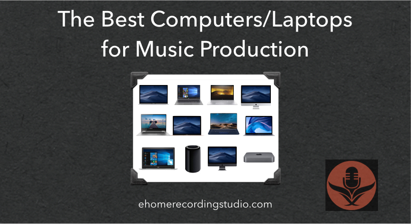 The Best Computers/Laptops for Music Production