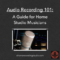 Audio Recording 101: A Beginner's Course for Home Studios