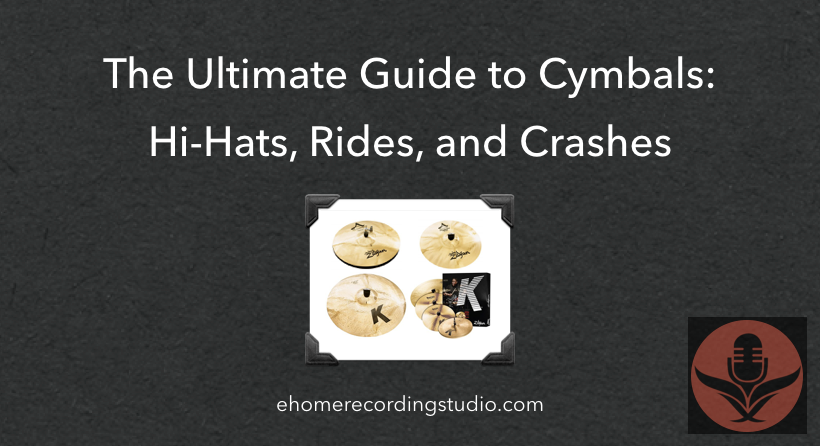Cymbals 101: The Ultimate Guide to Hi-hats, Rides, Crashes and Effects
